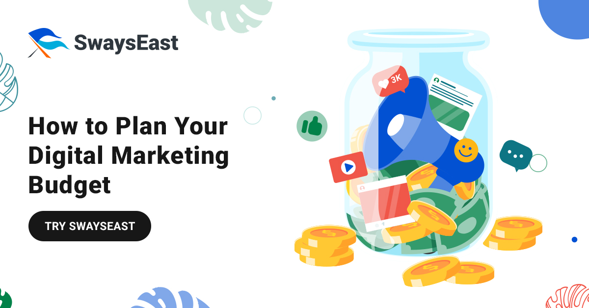 How to Plan Your Digital Marketing Budget | SwaysEast